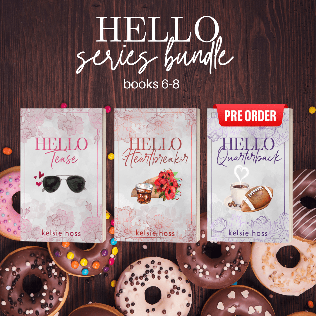 Hello Series Bundle Part Two: Books 6-8 – kelsiehoss